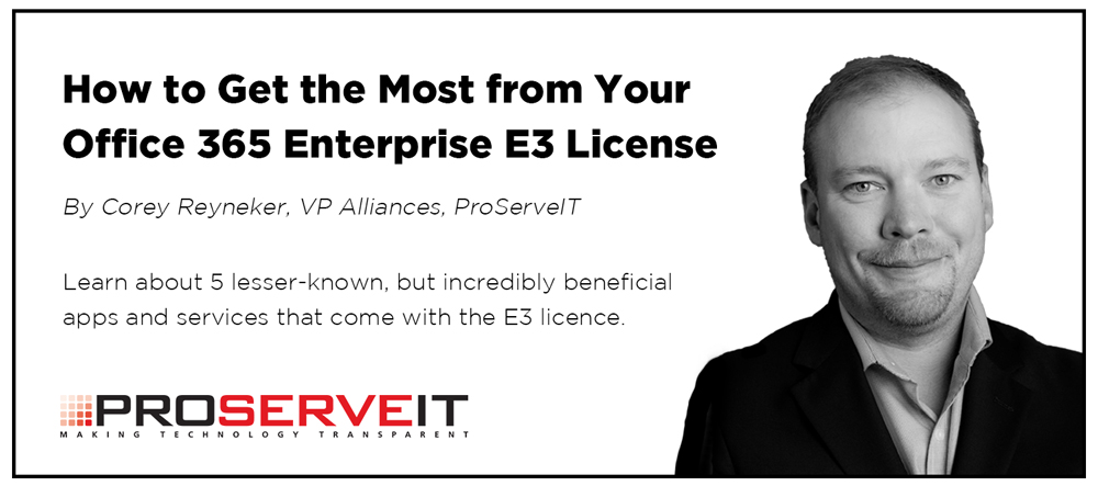 How to Get the Most from Your Office 365 Enterprise E3 License