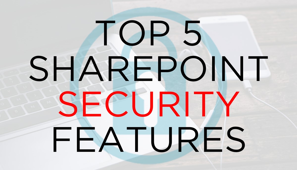 Keeping SharePoint Secure: What Executives Need to Know About ...