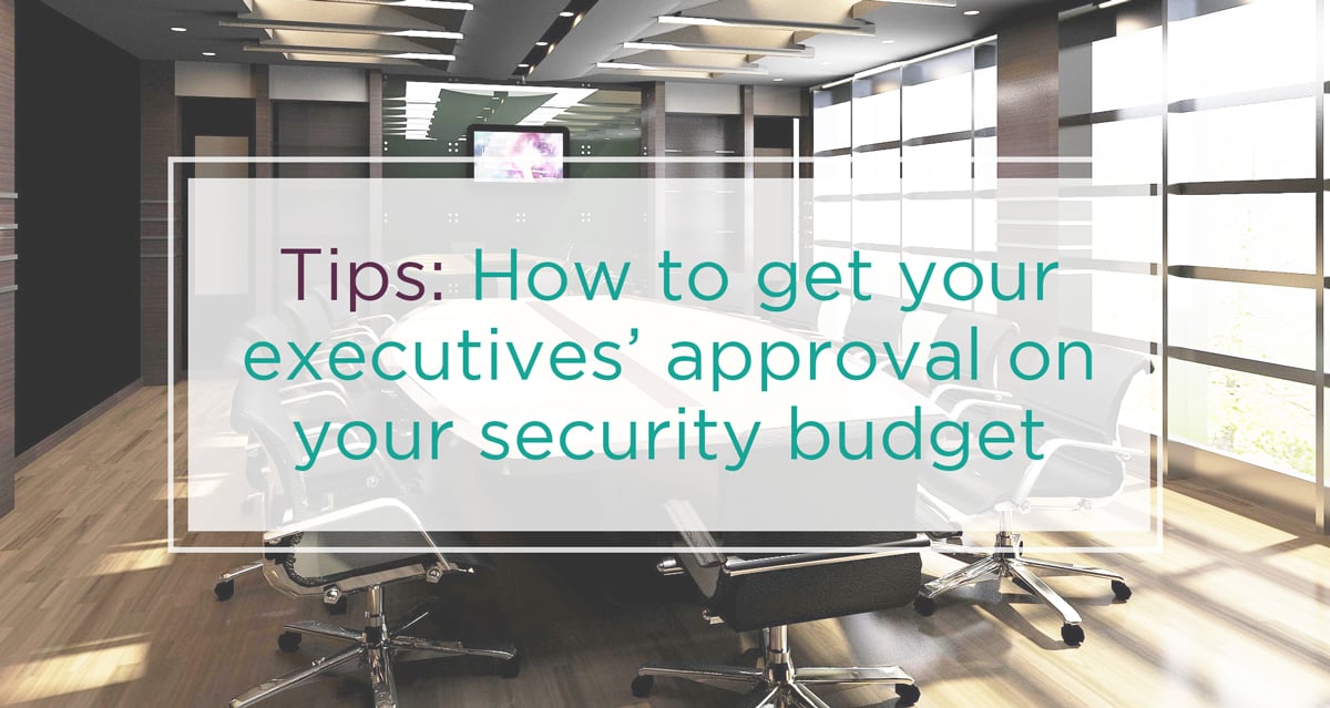 How to Develop a Security Budget that Your Executives Will Buy Into